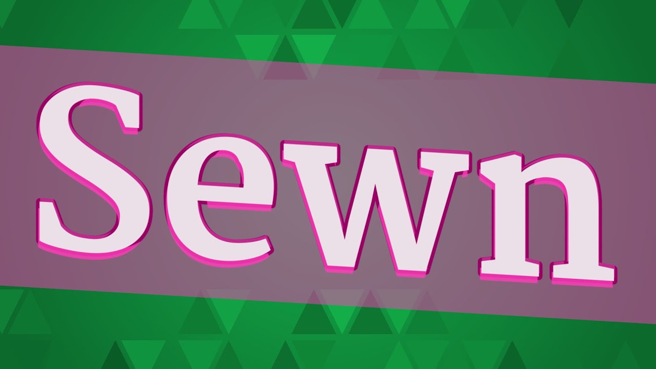 SEWN pronunciation • How to pronounce SEWN - YouTube