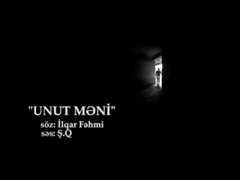 Şahin Qəhrəman - Unut məni (İlqar Fəhmi)