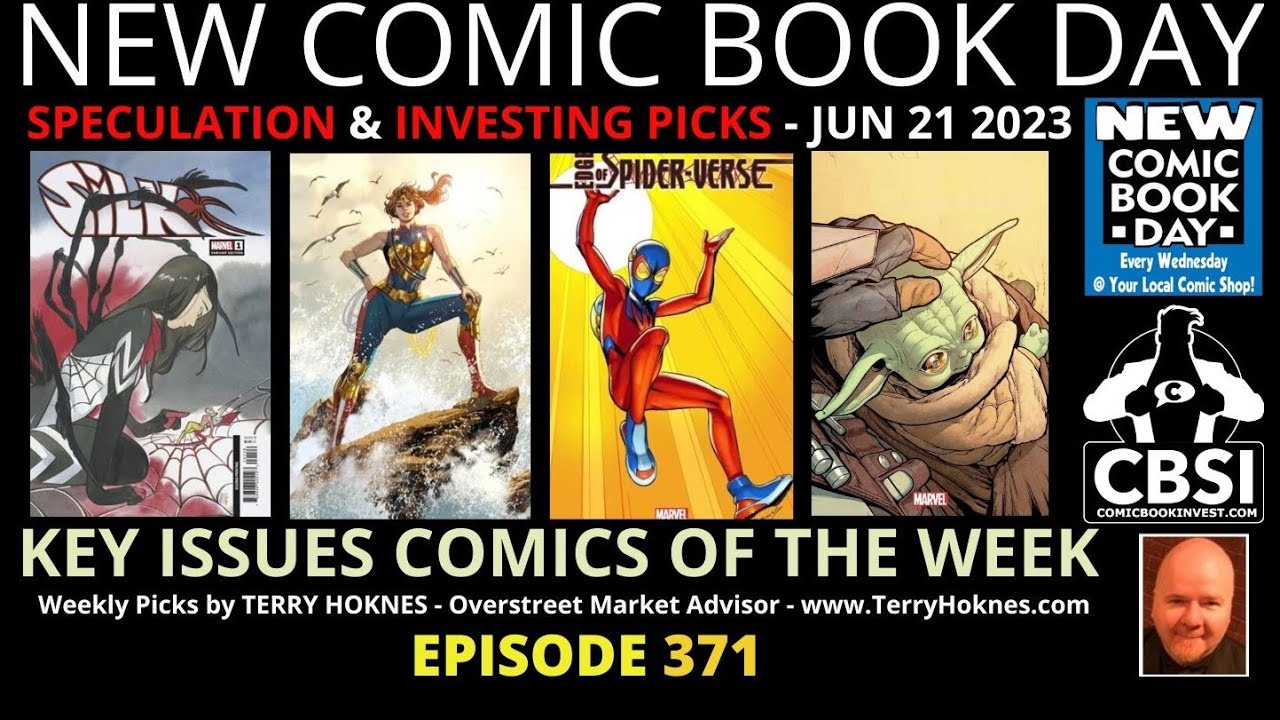 2023 06 June 21 New Comics Hot Picks NCBD Week Episode 371 comic book speculation Silk Miles ...
