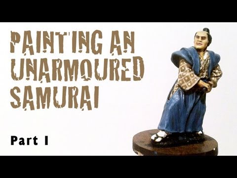 Painting an unarmoured samurai, part I - YouTube