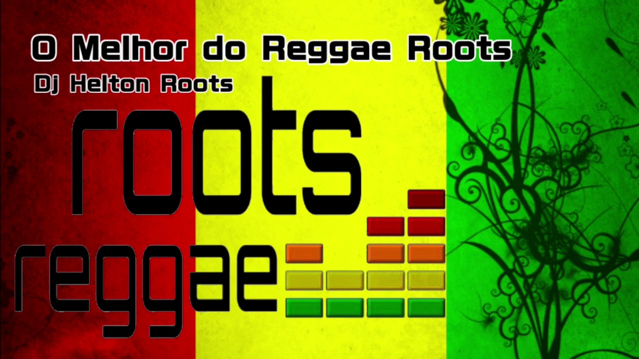 O Melhor do Reggae Roots - The Best Of Reggae _ Reggae Roots ...