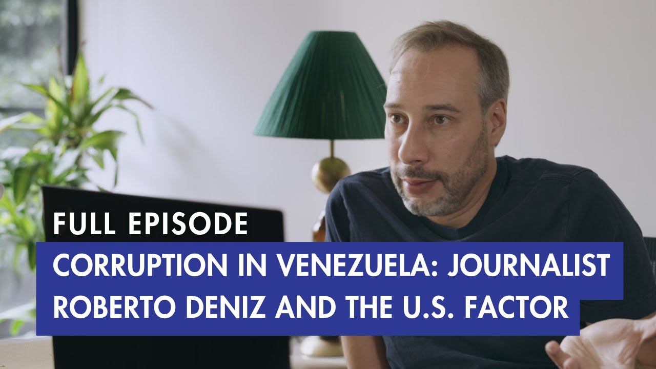 Corruption in Venezuela: Journalist Roberto Deniz and the U.S. Factor - YouTube