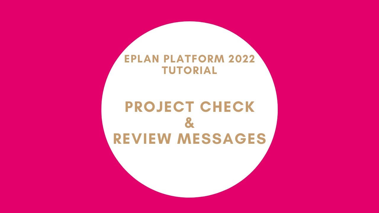 Project Check & Review Messages | EPLAN New Platform - YouTube