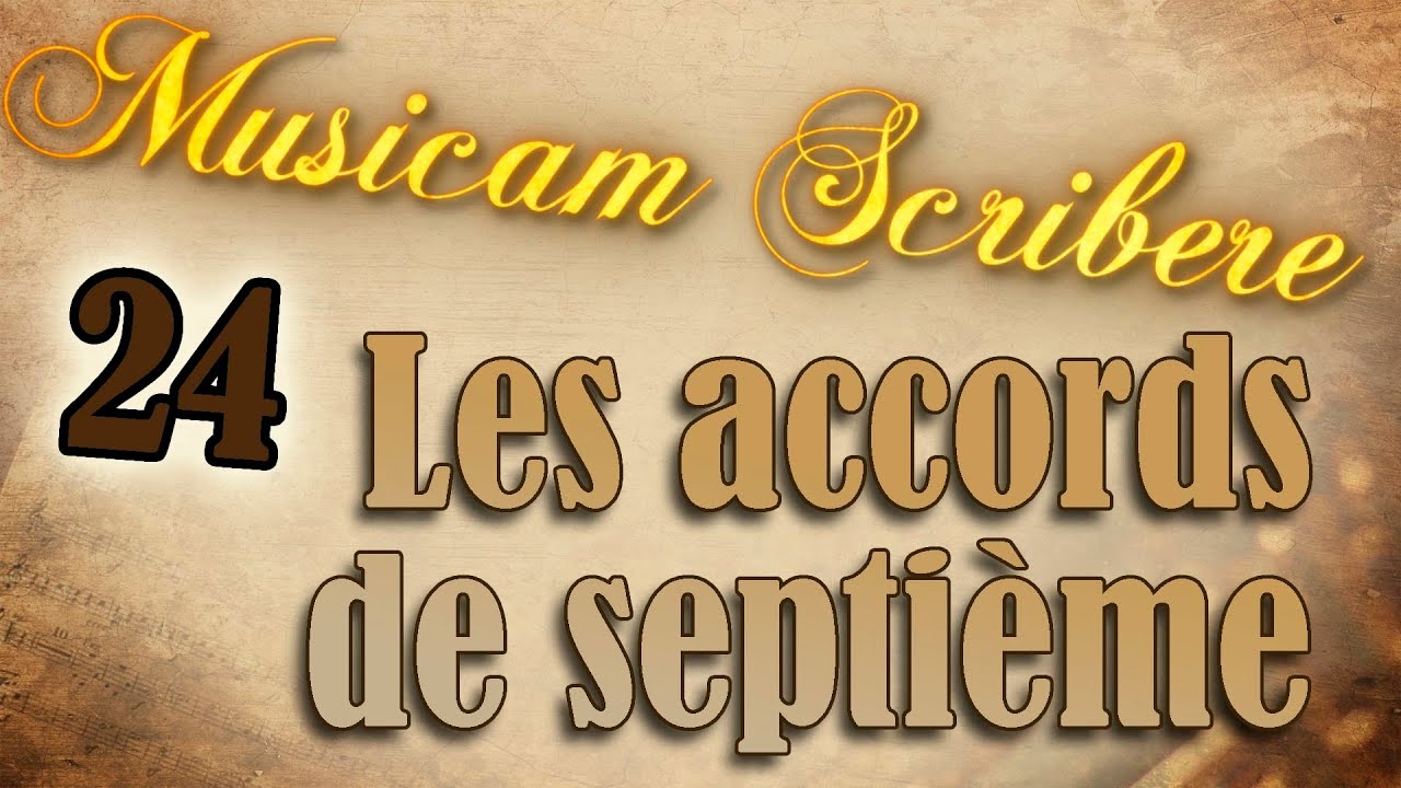Musicam Scribere n°24 - Les accords de septième - YouTube