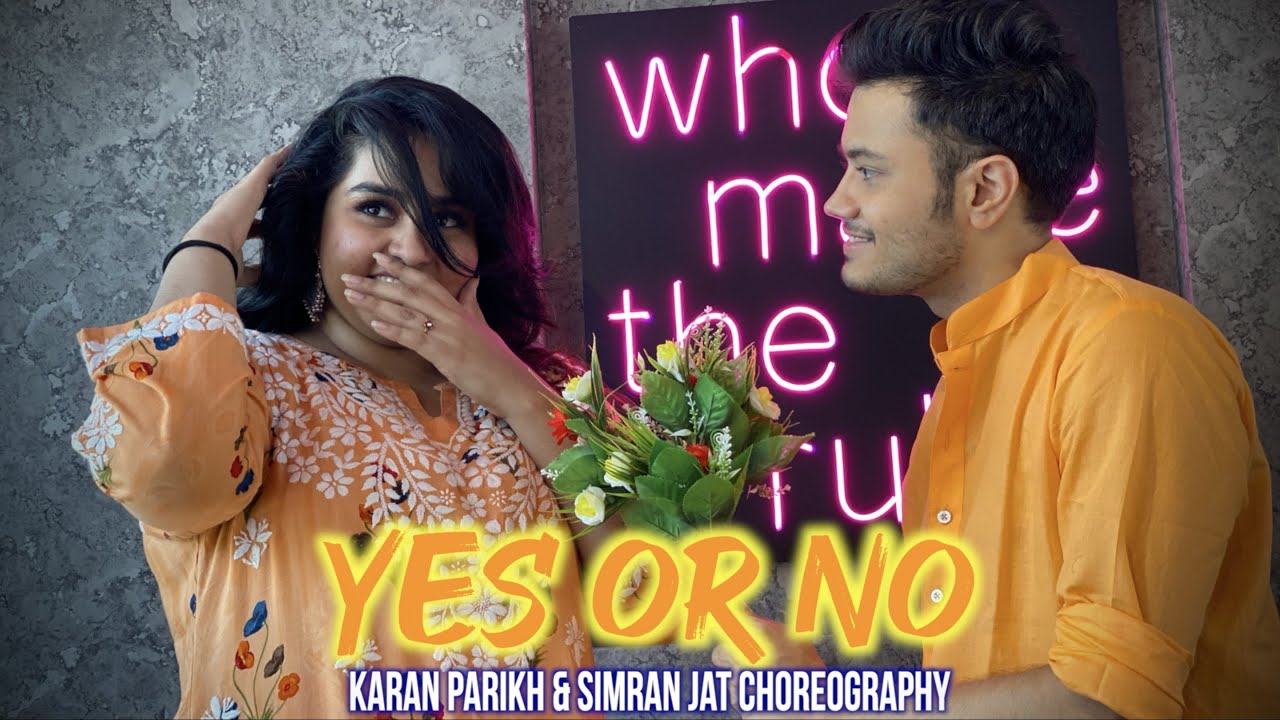 Yes Or No | Karan Parikh & Simran Jat Choreography - YouTube