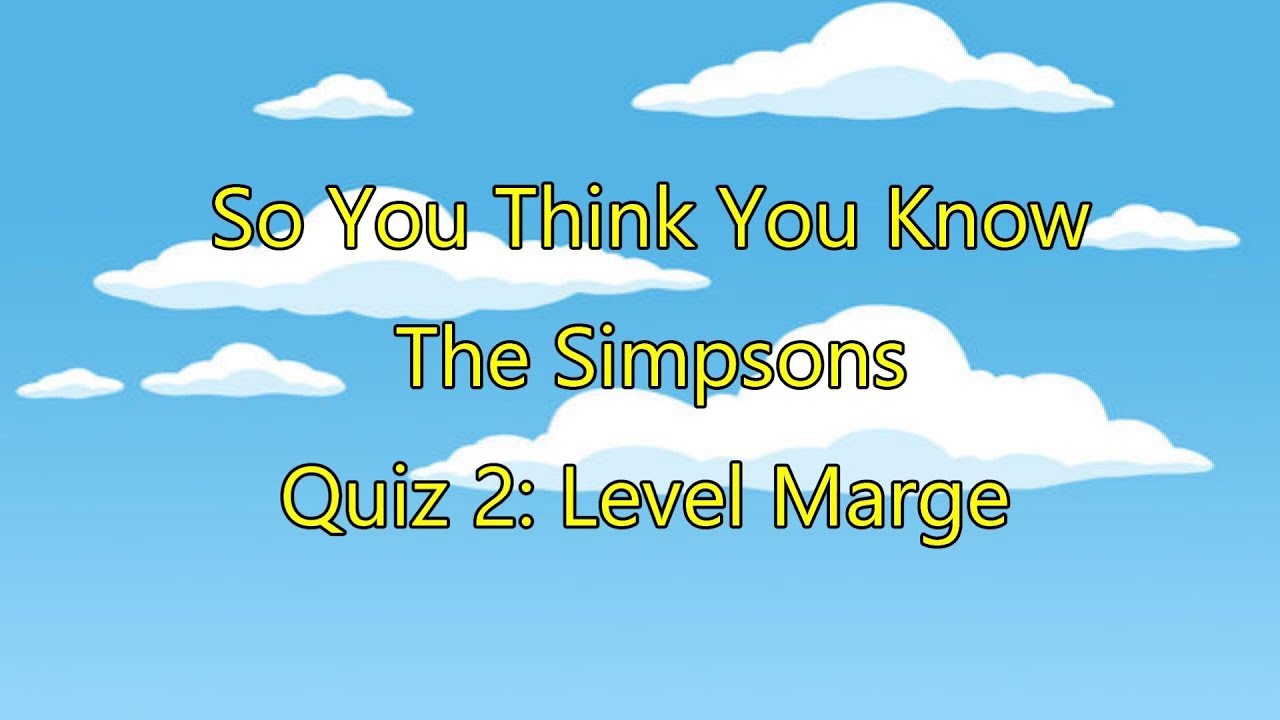 Simpsons Quiz: Level Marge #1 - YouTube