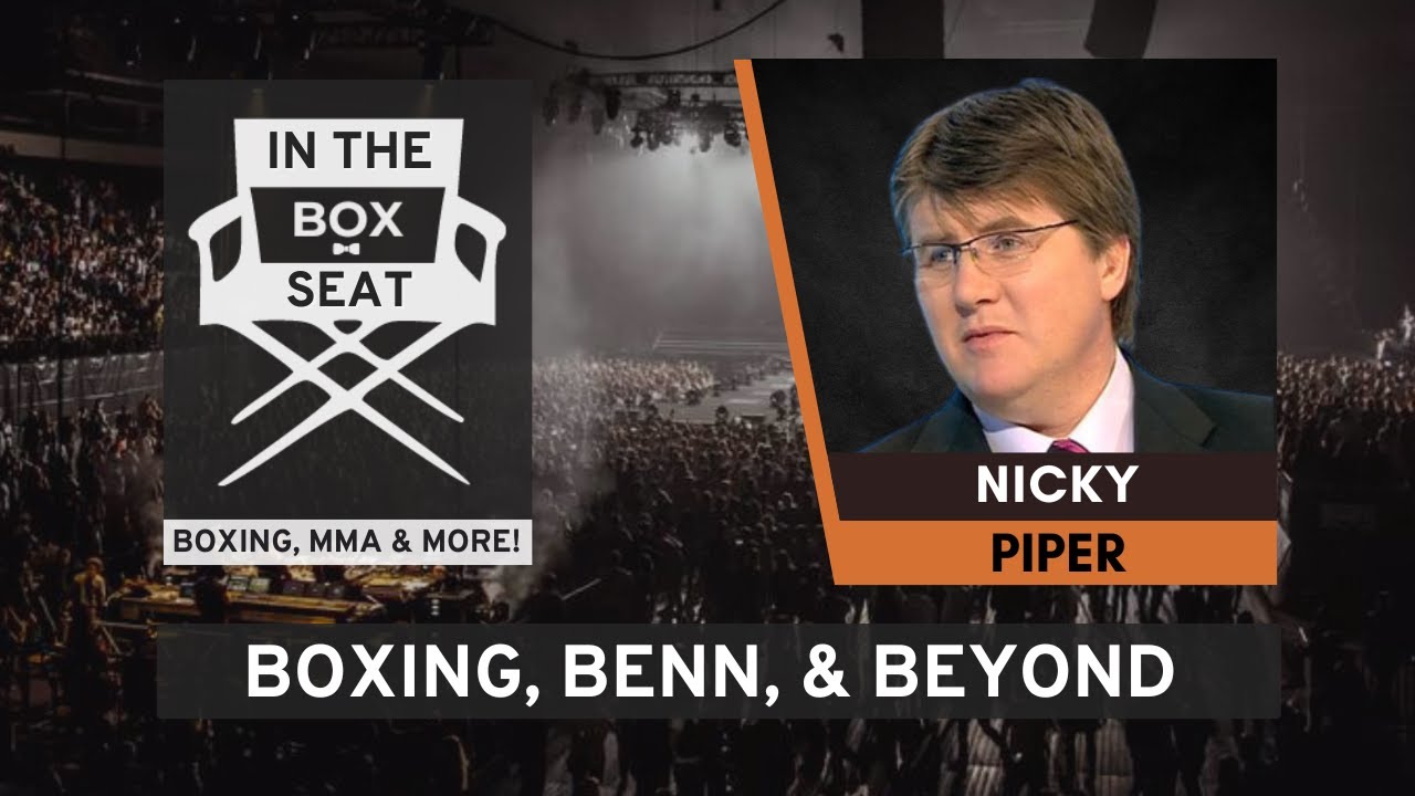 Nicky Piper: Boxing, Benn & Beyond + Canelo, UFC & More! - YouTube