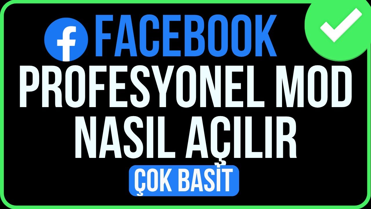 Facebook Profesyonel Mod Nasıl Açılır | Facebook Profesyonel Modu ...