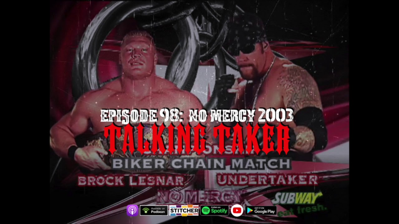 Talking Taker 098 - No Mercy 2003 (Undertaker vs Brock Lesnar - Biker ...