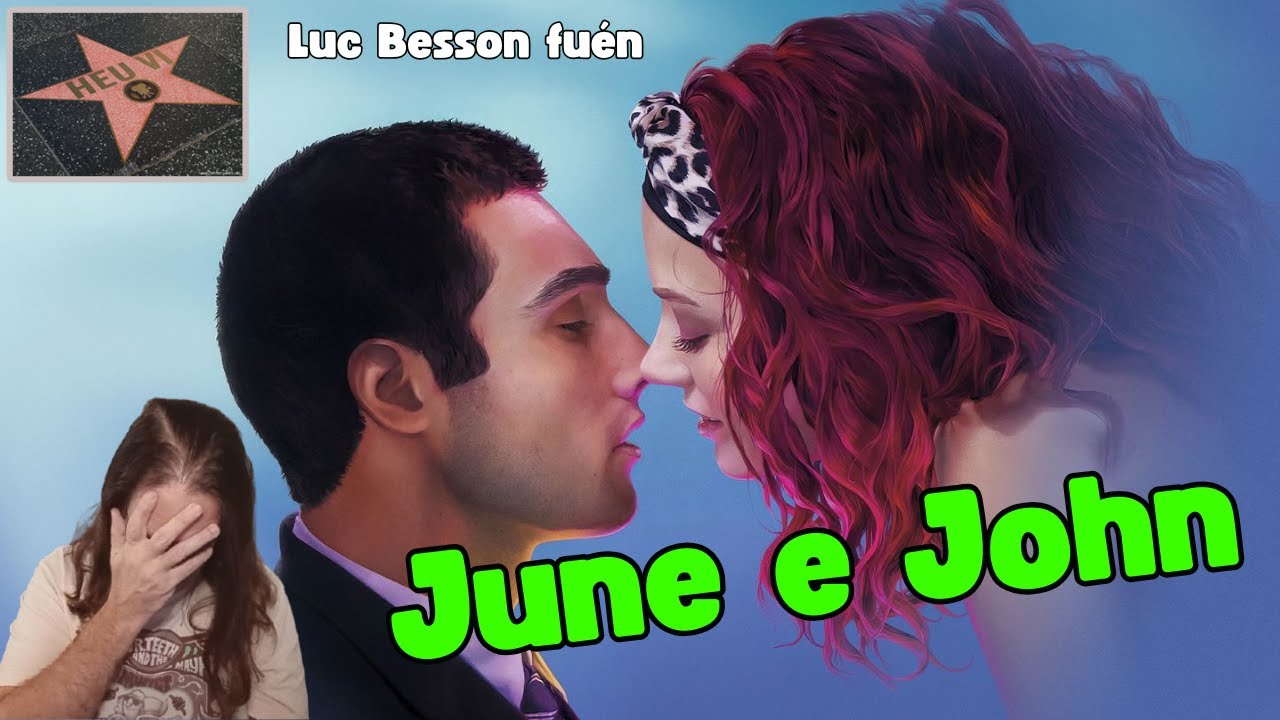 June e John - Luc Besson está passando por um século ruim - YouTube