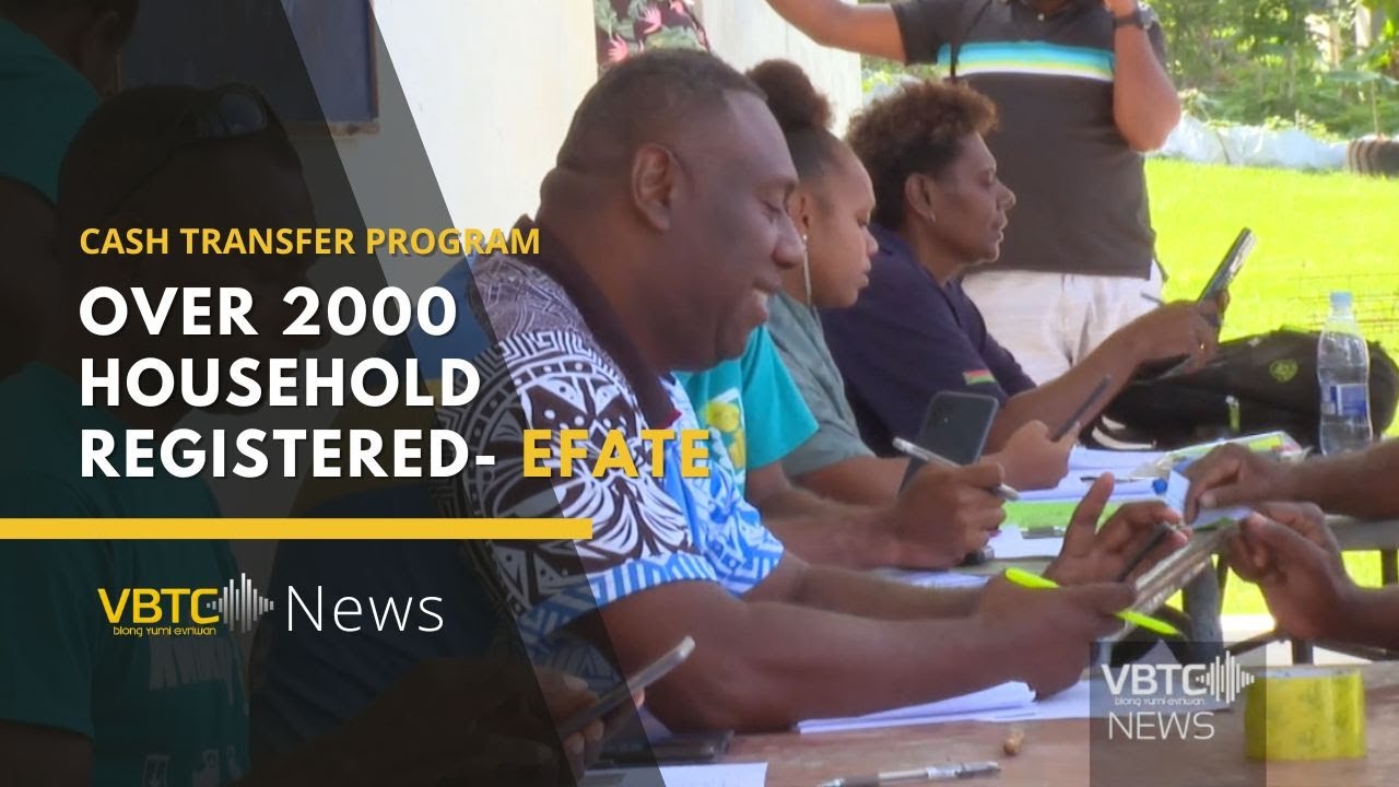 Over 2000 household on Efate registered - Cash transfer program | VBTC ...