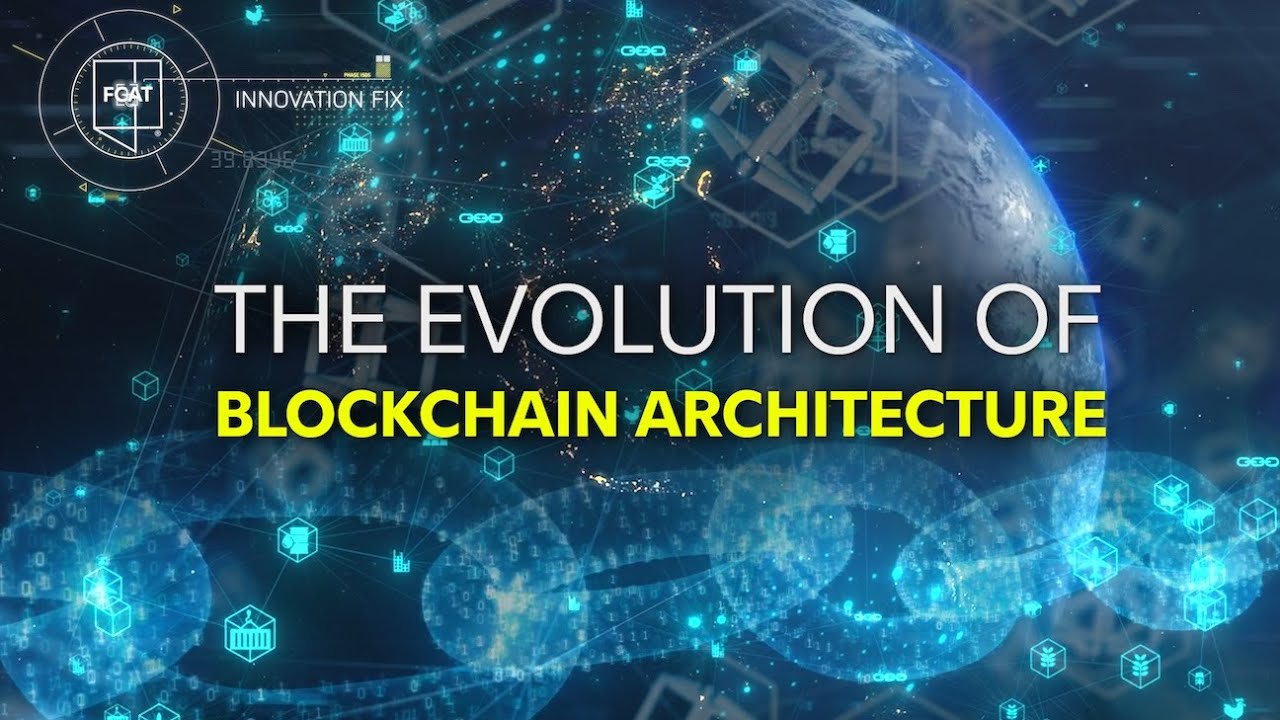 The Evolution of Blockchain Architecture - FCAT Innovation Fix - YouTube
