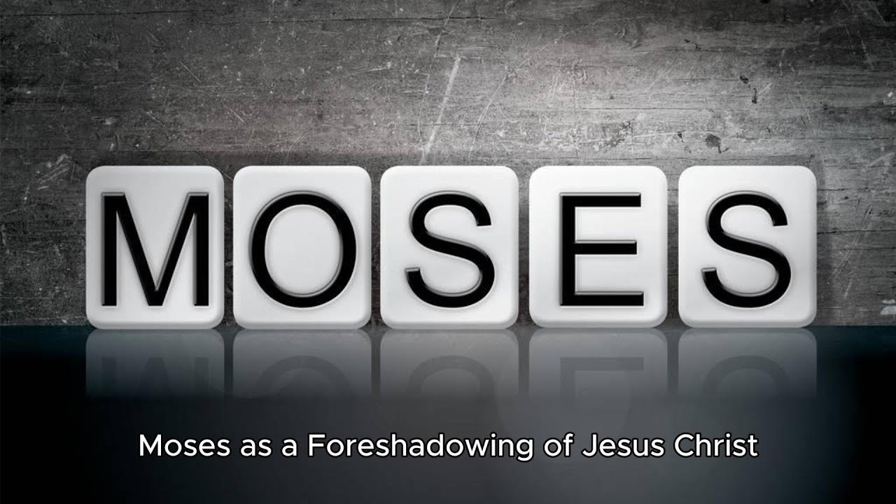Moses as a Foreshadowing of Jesus Christ - YouTube