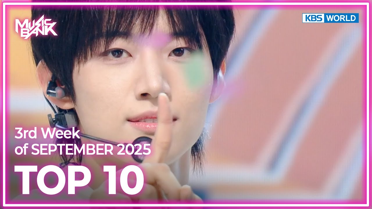[Music Bank K-Chart Top 10] Pemenang Minggu Ke-3 Bulan SEPTEMBER 2025 ...