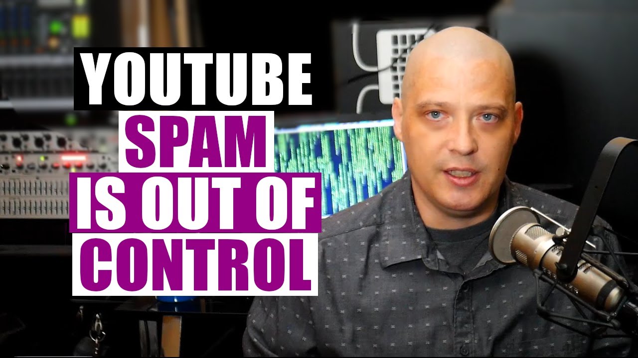 Automated Spam Bots Have Completely Taken Over YouTube - YouTube
