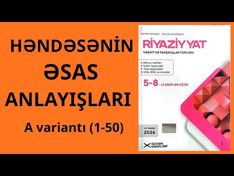 Güvən Riyaziyyat 2026. Yeni nəşr 5-8. HƏNDƏSNİN ƏSAS ANLAYIŞLARI. A variantı(1-50)