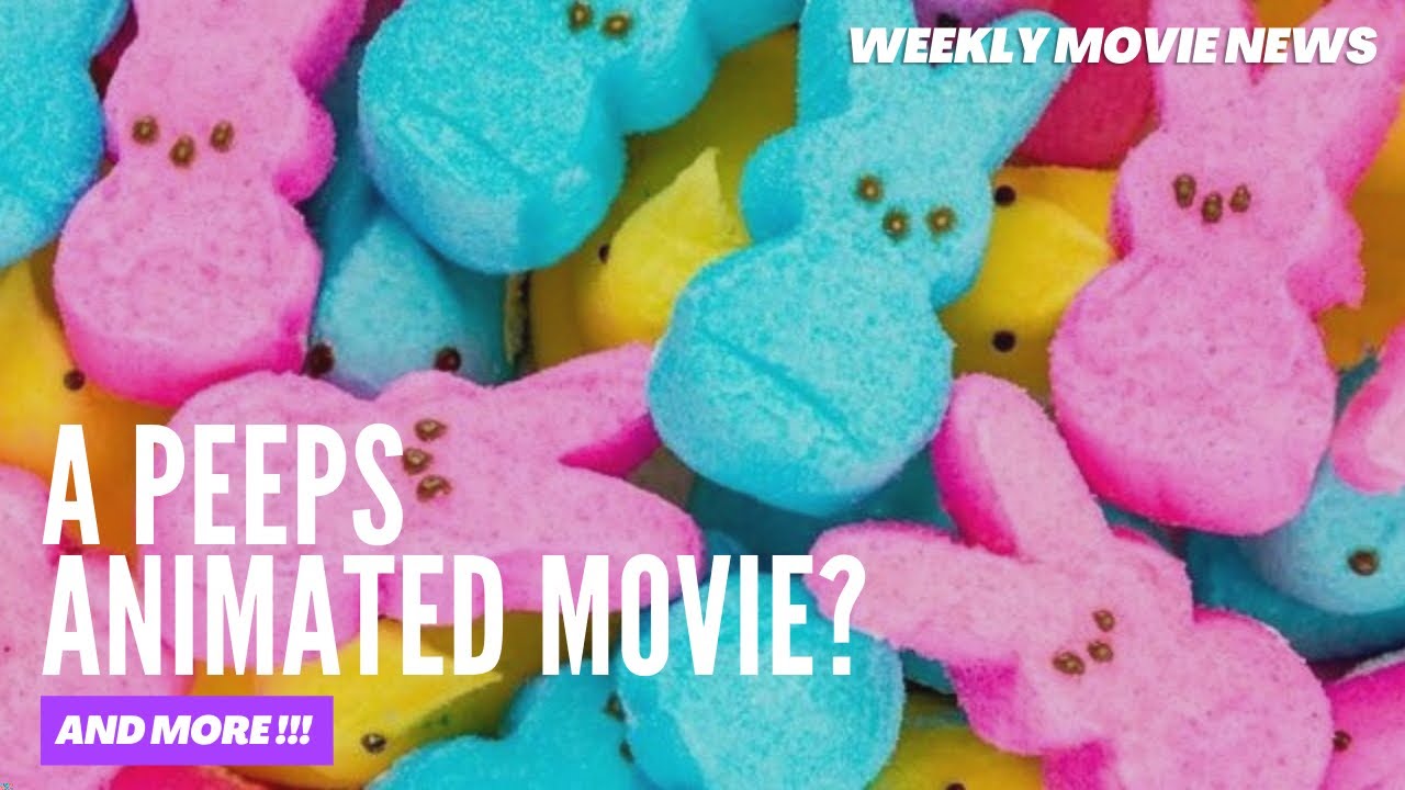 A Peeps Animated Movie in Works ??? & MORE | Weekly Movie News | #13 ...