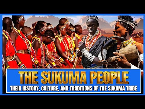Sukuma: Tanzania’s Largest Tribe of Farmers, Warriors, and Storytellers ...