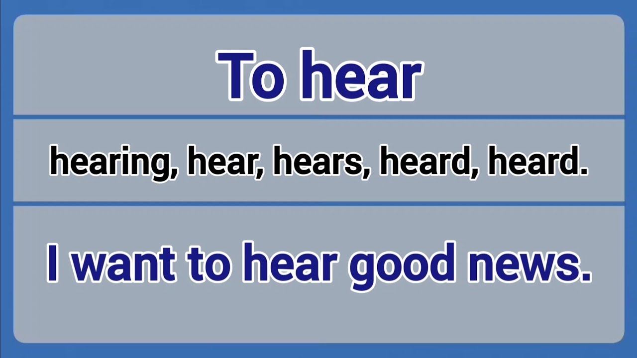 Irregular Verb - to hear (hearing, hear, hears, heard). - YouTube