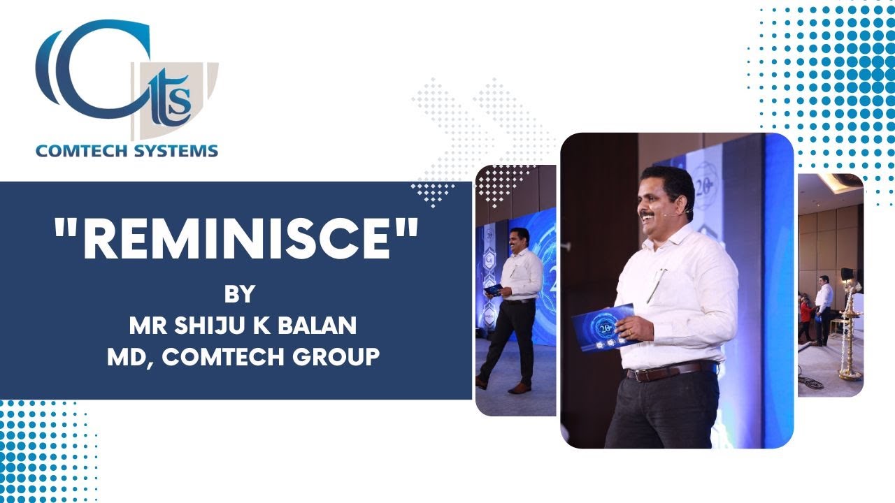 "Reminisce" - By Mr. Shiju K Balan, MD, Comtech Group (SKB Speech) - YouTube