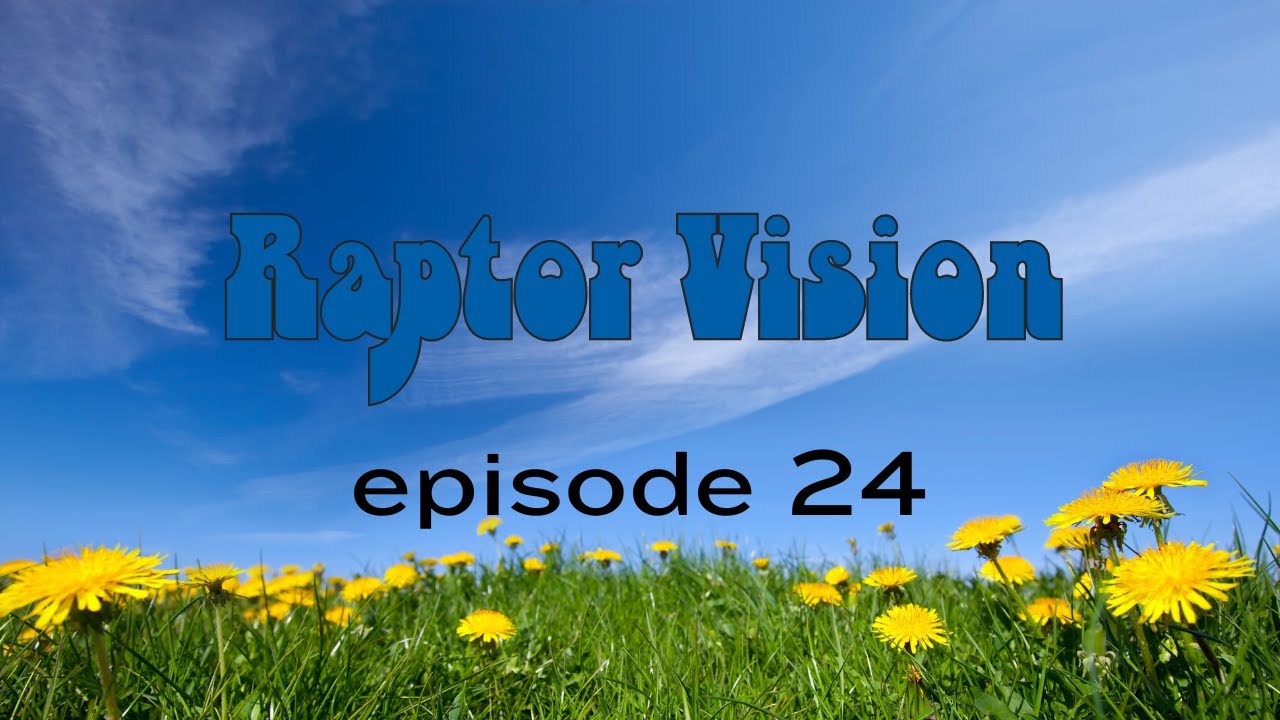 Raptor Vision Episode 24 - April 11, 2024 - YouTube