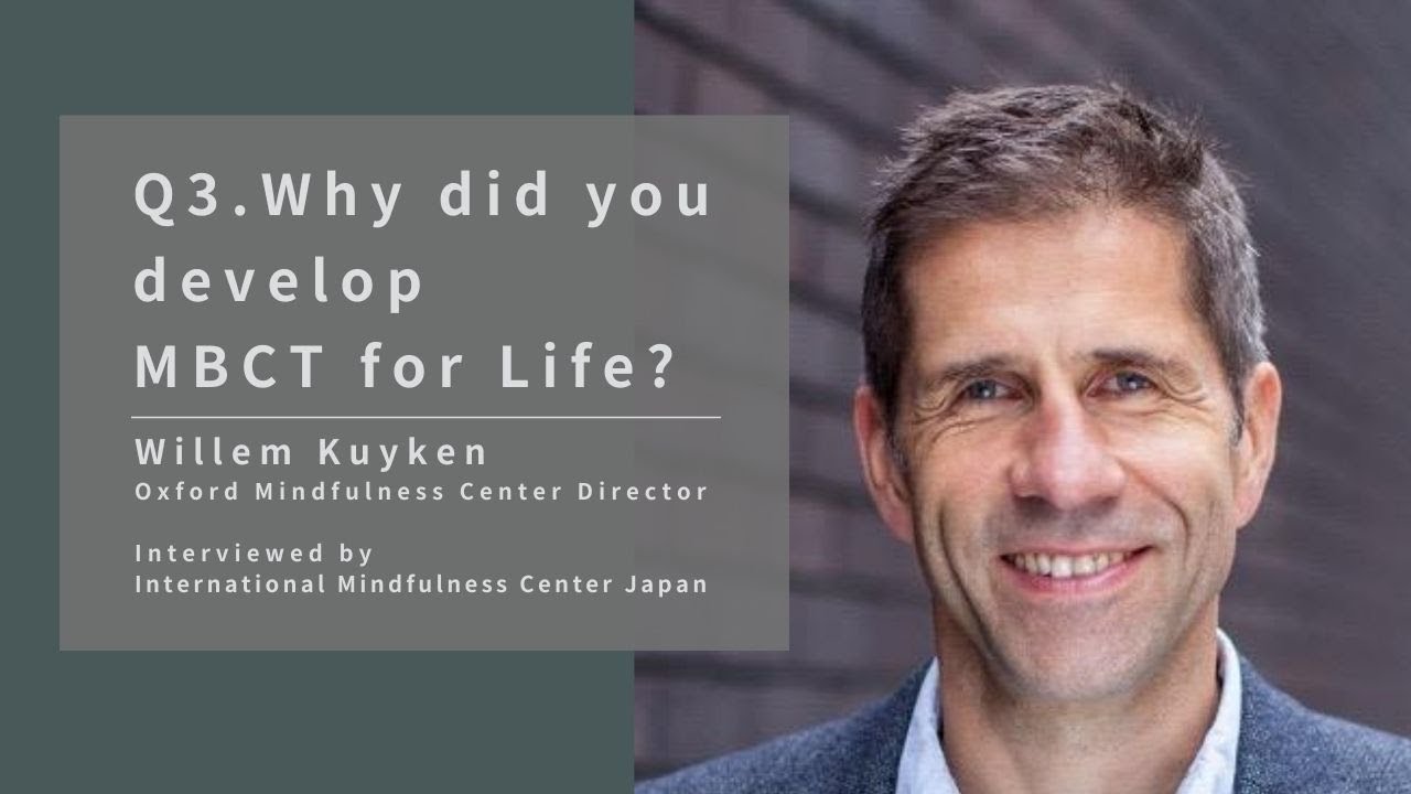 Dr. Willem Kuyken "Q3.Why did you develop MBCT for Life? " - YouTube