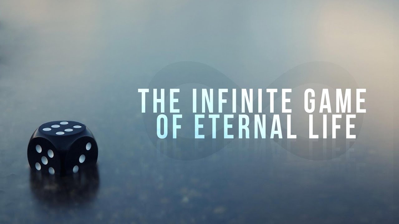 The Infinite Game of Eternal Life - YouTube