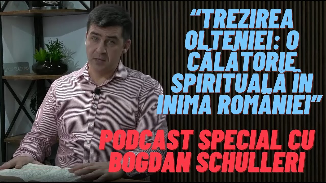 “Trezirea Olteniei: O Călătorie Spirituală în Inima României” Podcast ...