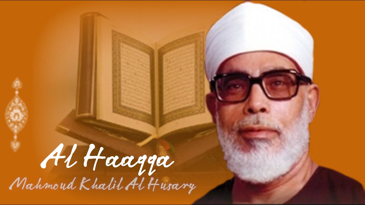 Surat Al Haaqqa, Syaikh Mahmoud Khalil Al Husary, Al Qur'an Juz 29 ...