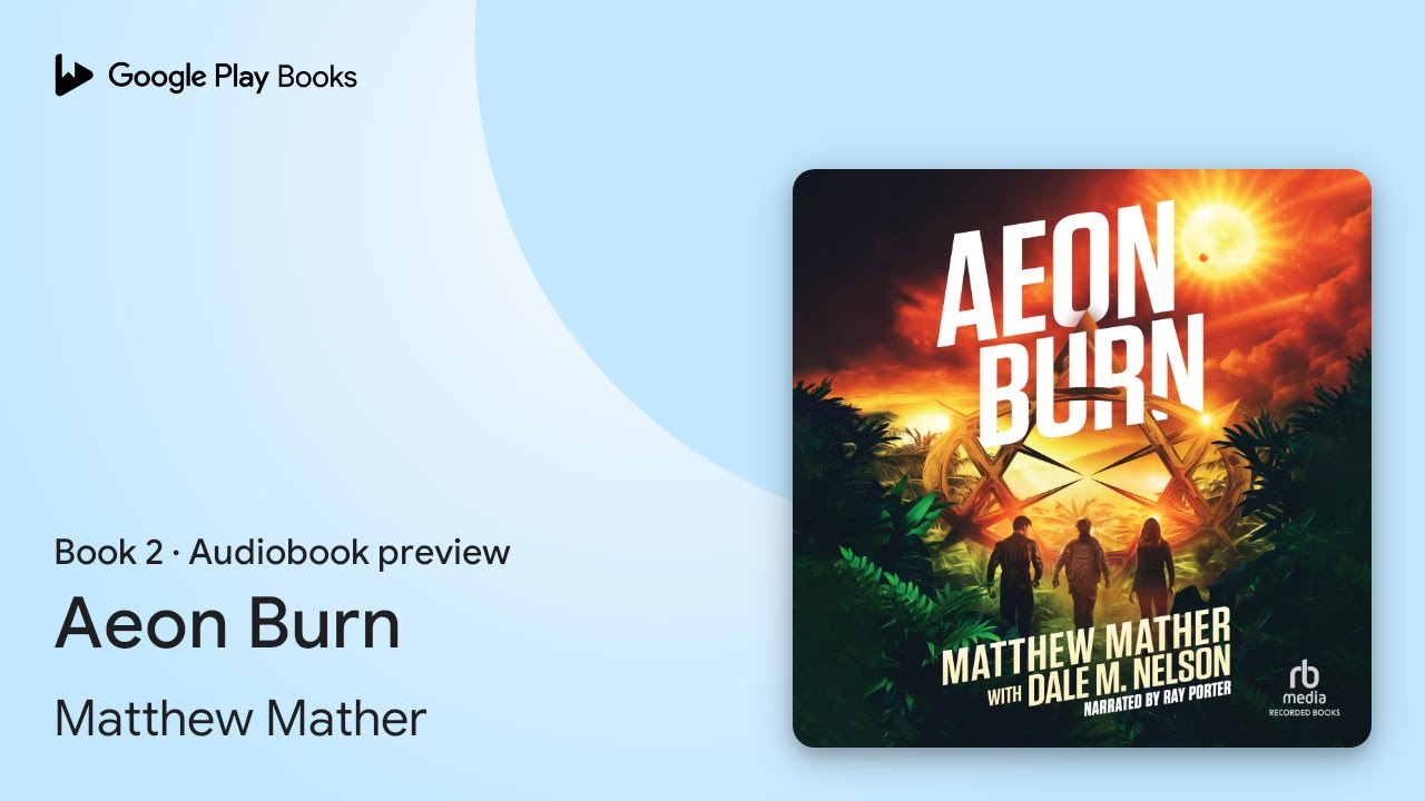 Aeon Burn Book 2 by Matthew Mather · Audiobook preview - YouTube