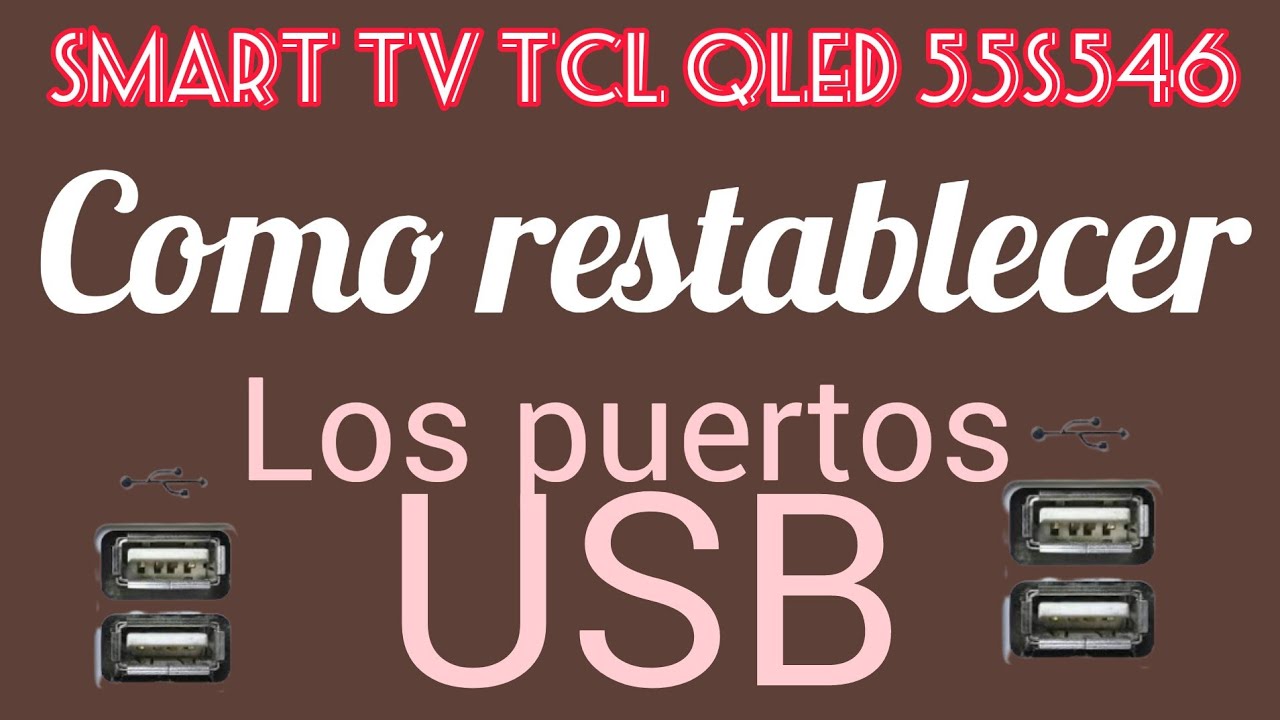 Como restablecer los puertos USB SMART TV TCL 55S546 - YouTube