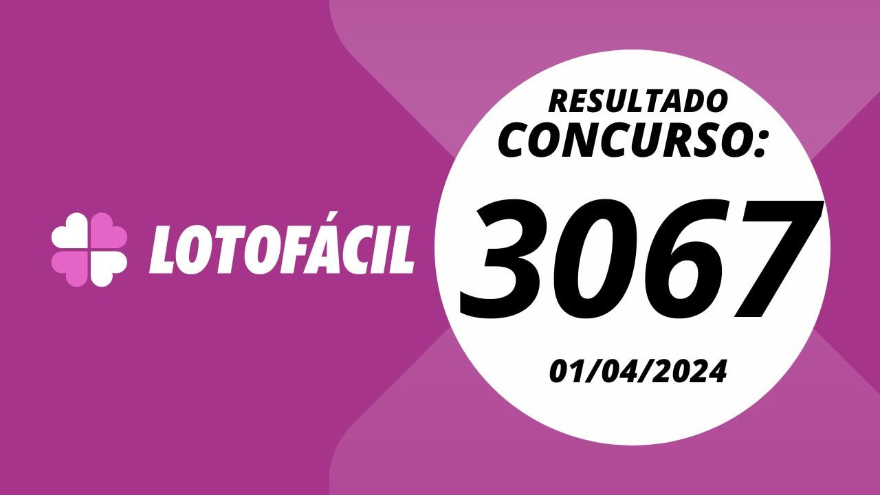 Resultado Lotofácil Concurso 3067 01/04/2024 #resultadolotofacil # ...