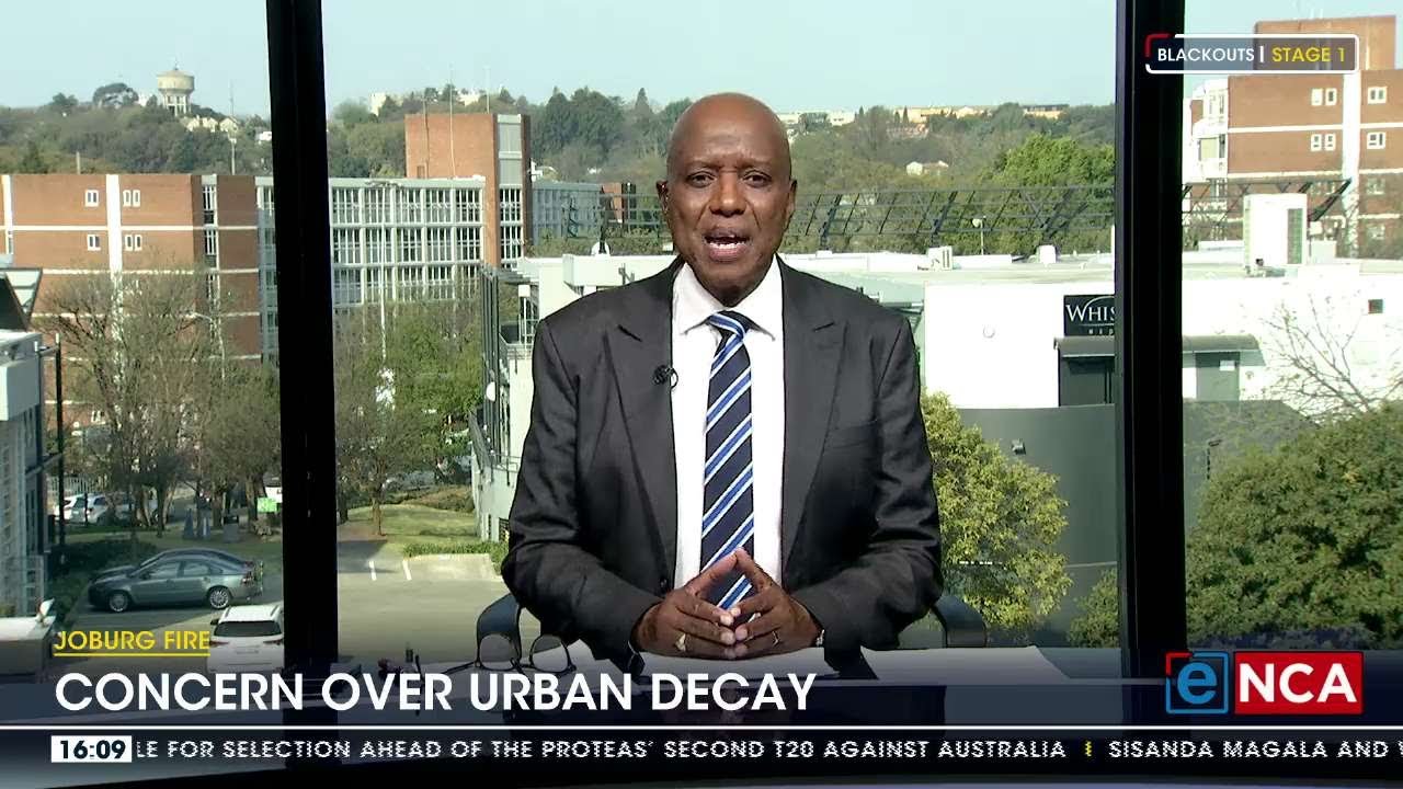 Joburg Fire | Concerns over urban decay - YouTube