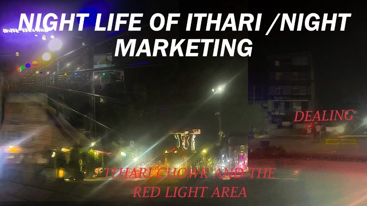 Night life of ithari and the darkest part of ithari - YouTube