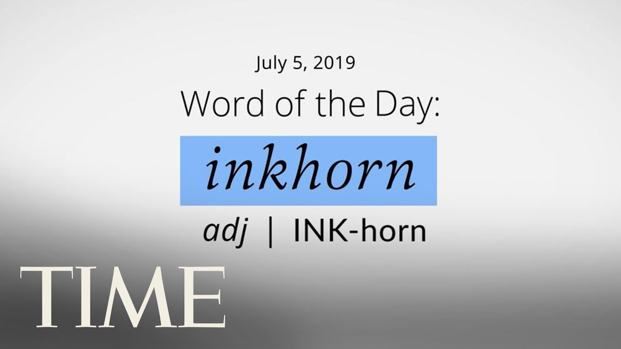 Word Of The Day: INKHORN | Merriam-Webster Word Of The Day | TIME - YouTube