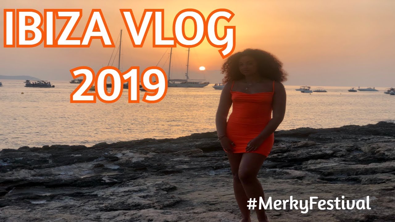 Ibiza/ Merky Fest 2019 Vlog - YouTube