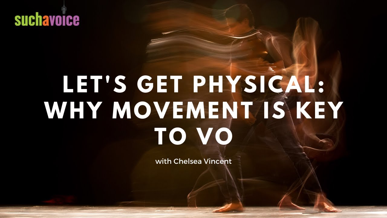 Let's Get Physical: Why Movement is Key to VO - YouTube