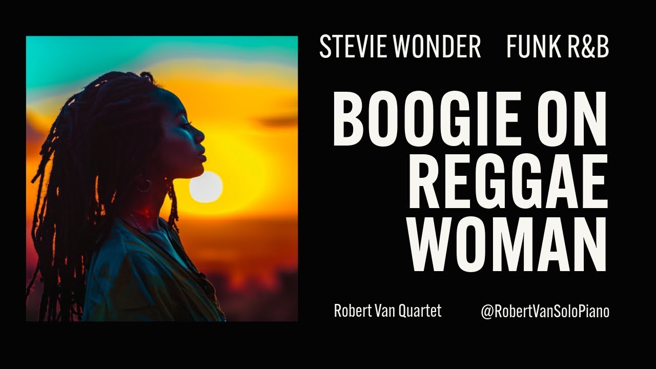 Stevie Wonder - Boogie On Reggae Woman - Robert Van Quartet, Tom ...