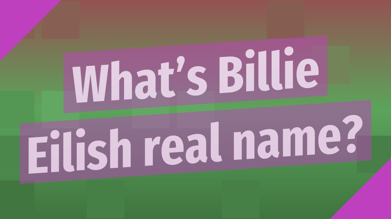What's Billie Eilish real name? - YouTube