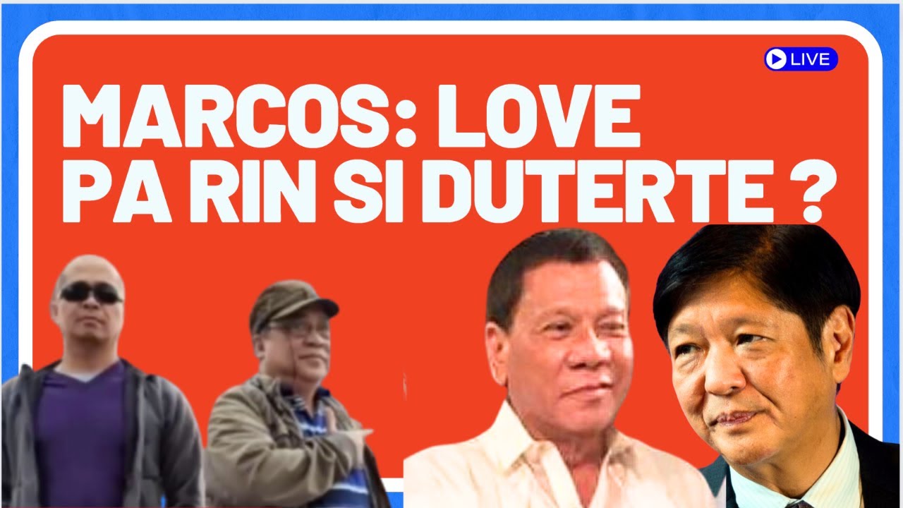 MARCOS: LOVE PA RIN Si DUTERTE? - YouTube