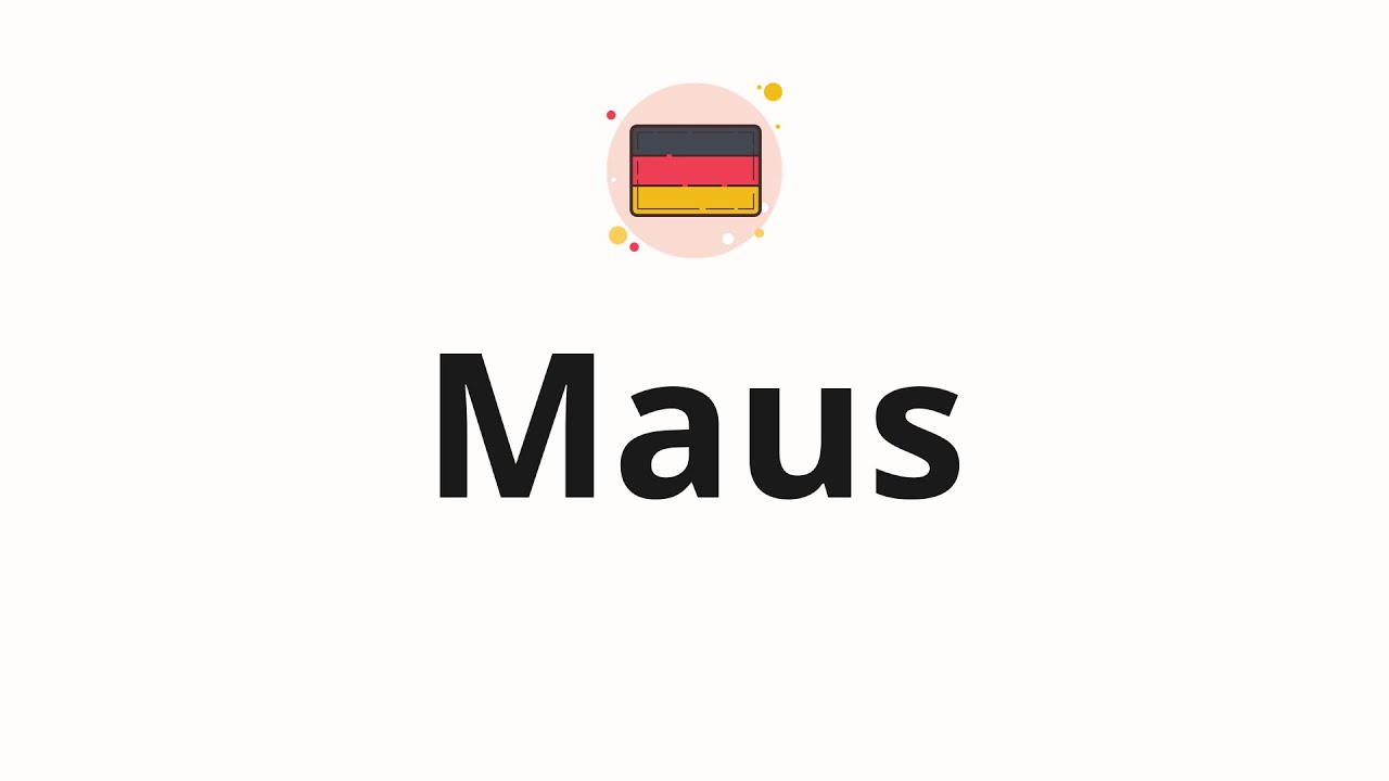 How to pronounce Maus - YouTube