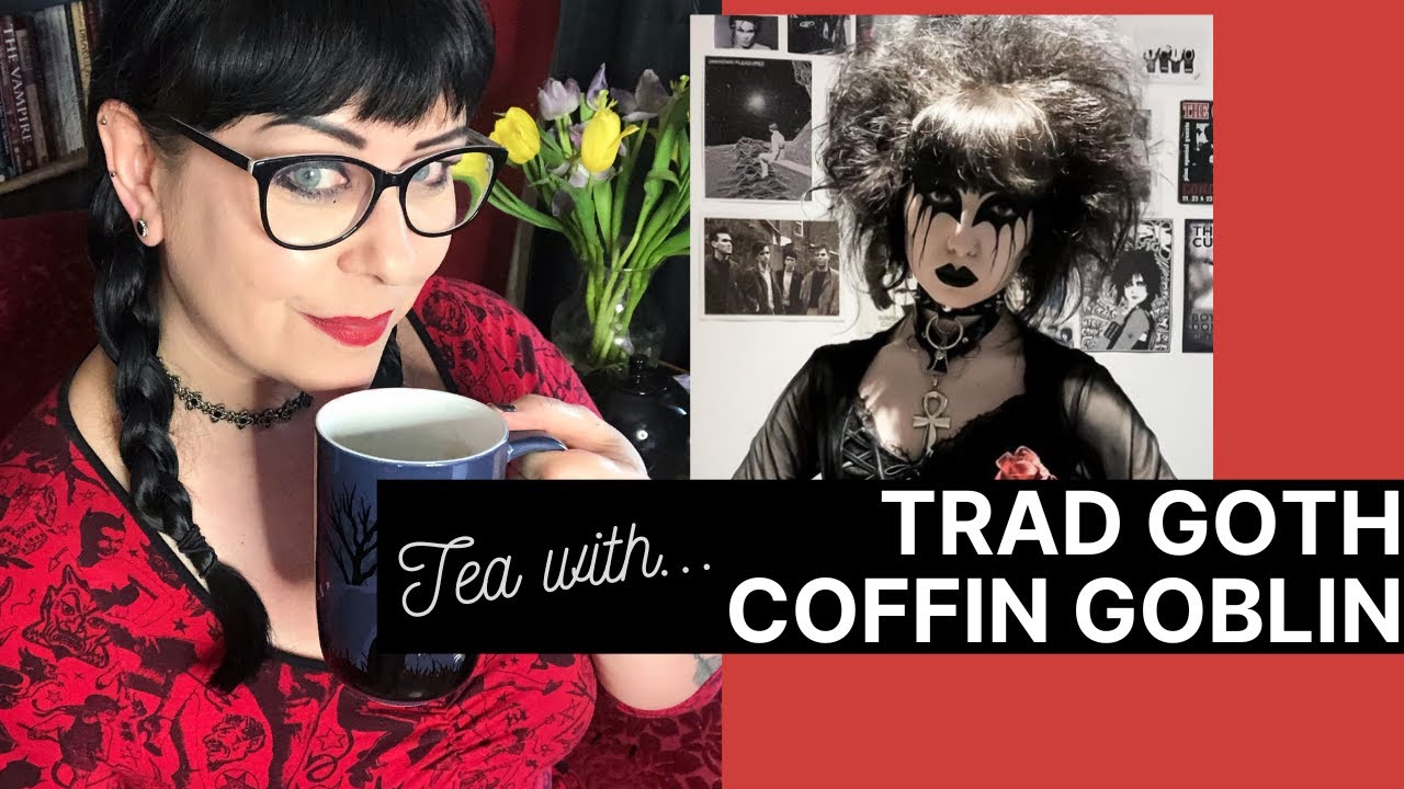 Trad Goth Coffin Goblin Interview | Tea with Me - YouTube