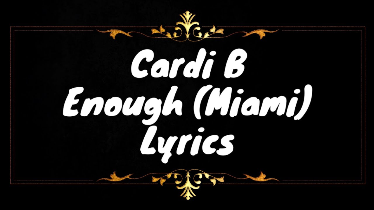 Cardi B - Enough (Miami) [Lyrics] - YouTube