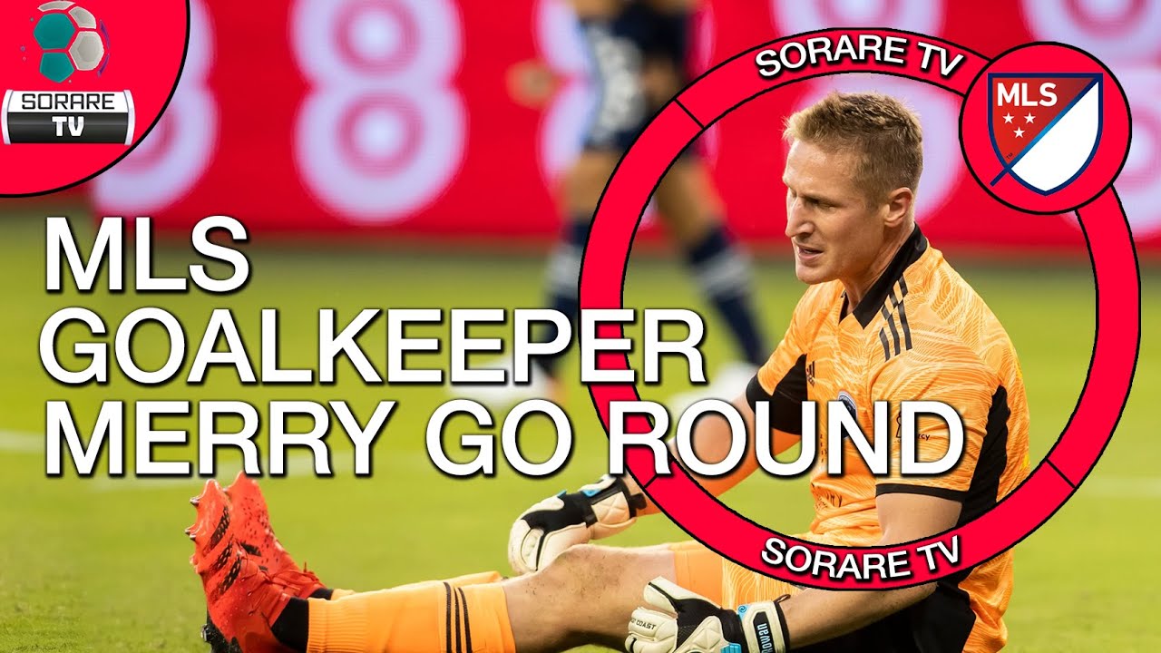 MLS Goalkeeper Merry Go Round | Major League Sorare #MLS - YouTube