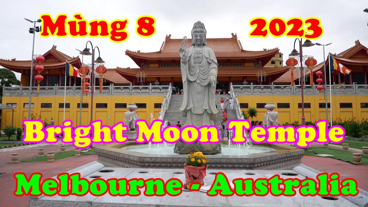 Bright Moon Temple Mùng 8...29 - 1 - 2023 - Melbourne Australia . - YouTube