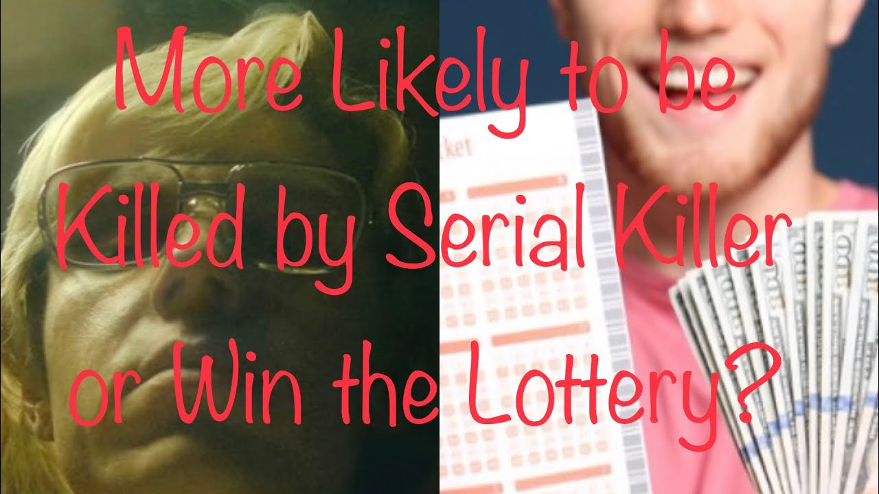 Serial Killer Kills You or Win the Lottery: What is More Likely? - YouTube