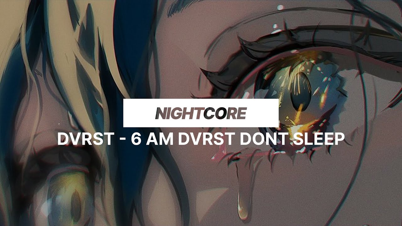 DVRST - 6 AM DVRST DONT SLEEP | Sped Up - YouTube