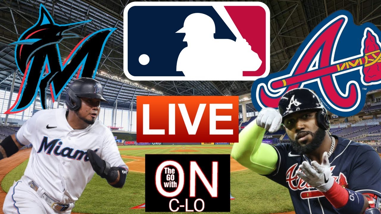 🔴Atlanta Braves Vs. Miami Marlins Live MLB Baseball. Play by Play. Game ...