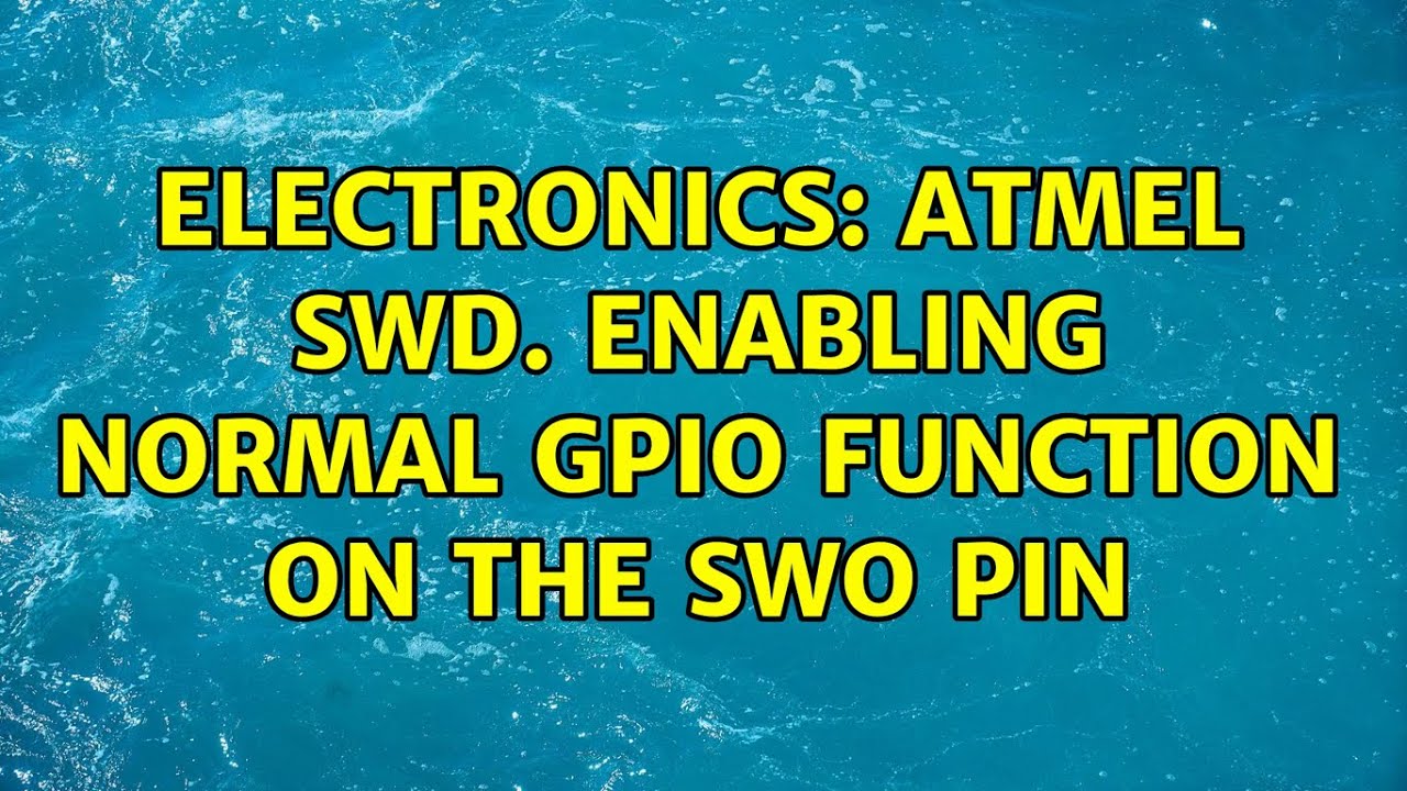 Electronics: Atmel SWD. Enabling normal GPIO function on the SWO pin ...