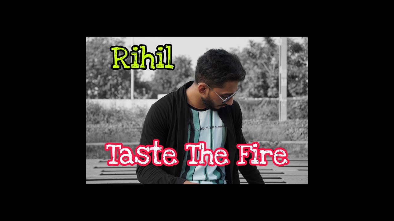 RIHIL | TASTE THE FIRE | OFFICIAL MUSIC VIDEO (PROD BY Matthew May ...